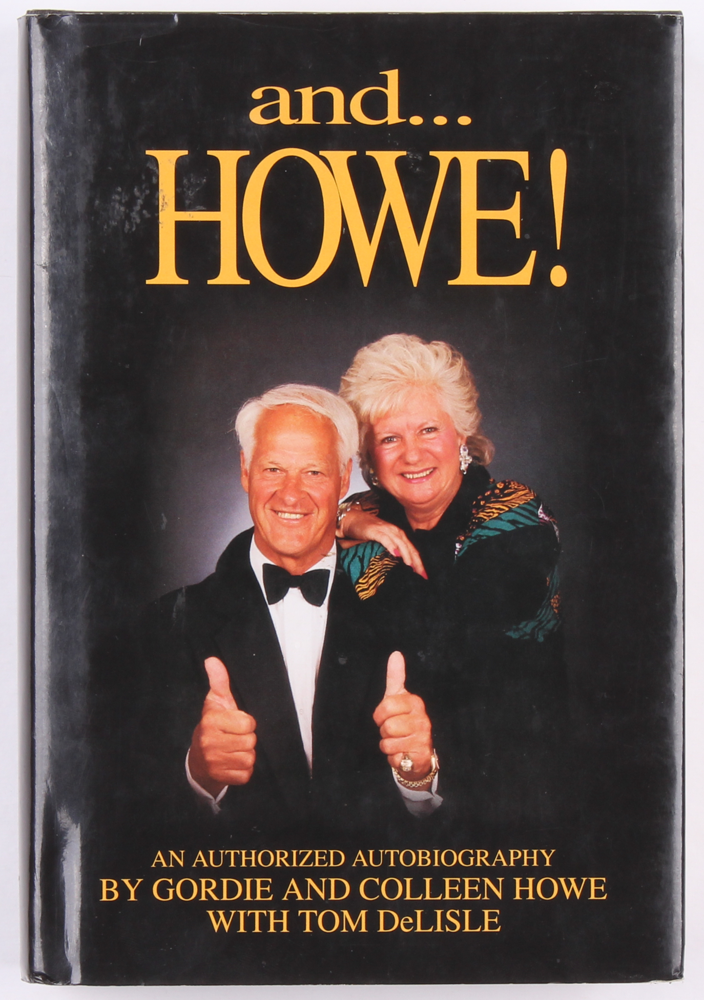 Gordie Howe & Colleen Howe Signed "And ...Howe!" Hard Cover Book (JSA ...