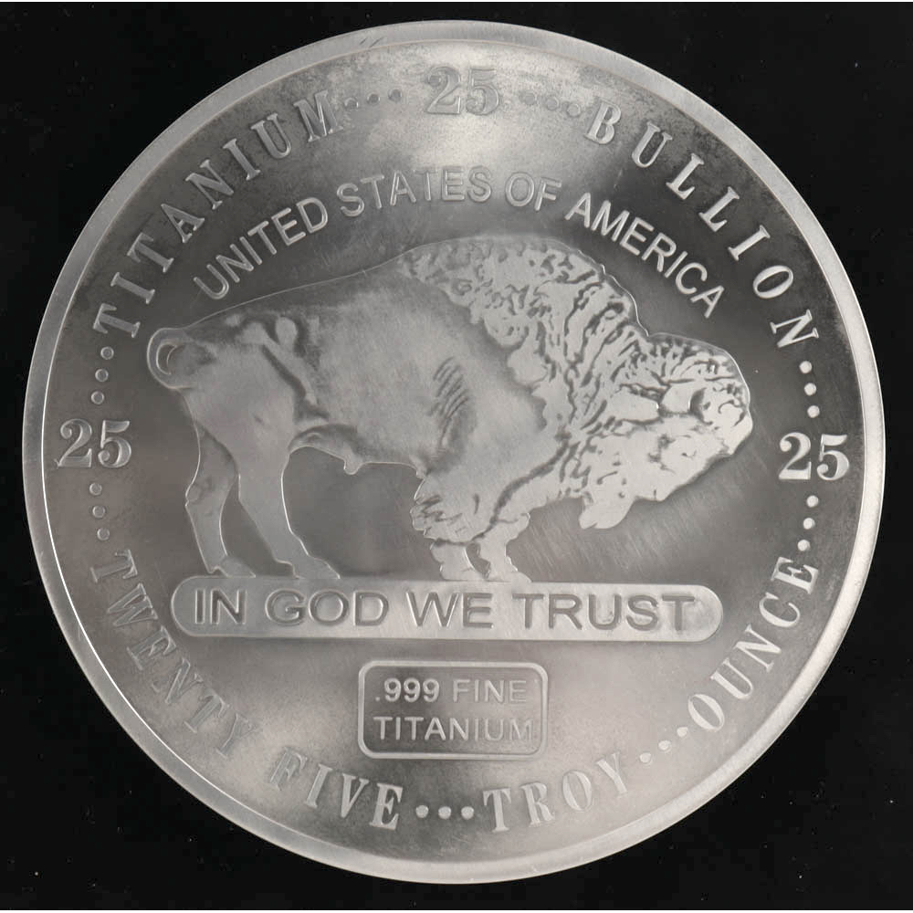 25 Troy Ounce .999 Fine Titanium Oversized Buffalo Bullion Round ...