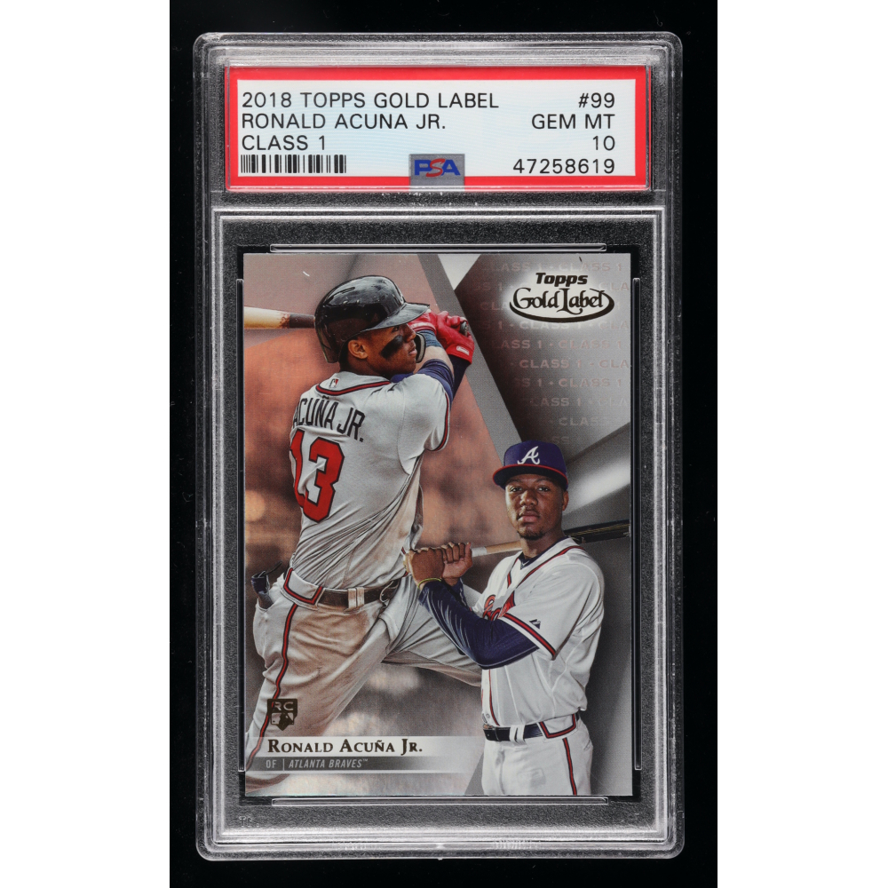 Ronald Acuna Jr. 2018 Topps Gold Label Class 1 #99 RC (PSA 10 ...