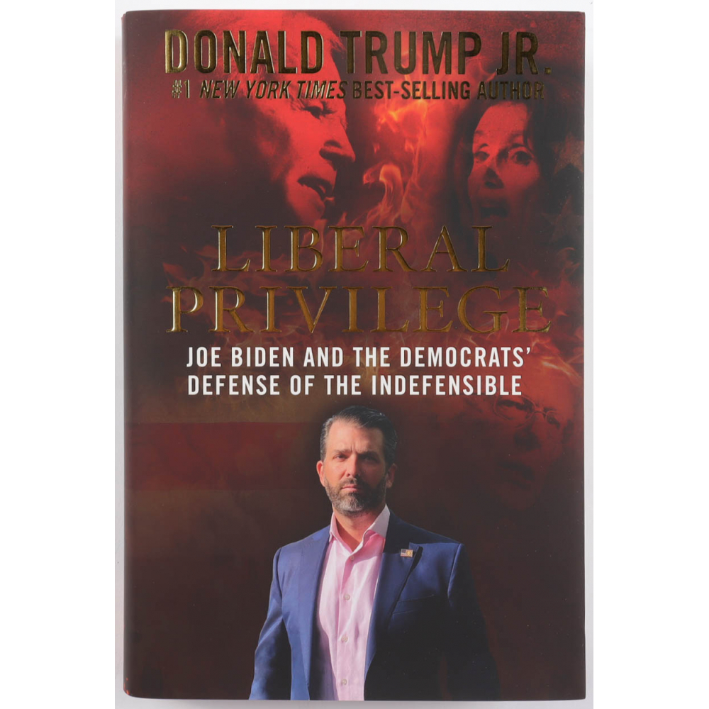 Donald Trump Jr. Signed "Liberal Privilege: Joe Biden and The Democrats ...