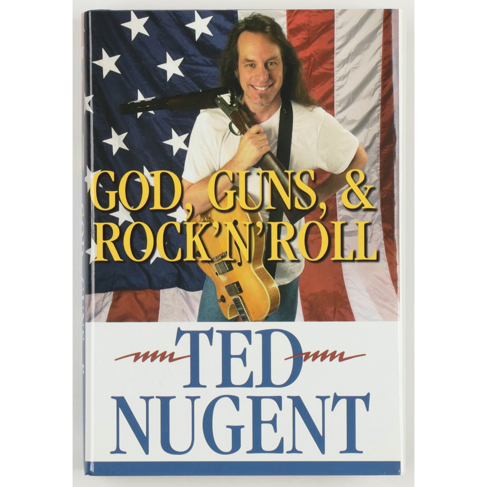 Ted Nugent Signed "God, Guns, & Rock 'N' Roll" Hardcover Book (JSA ...