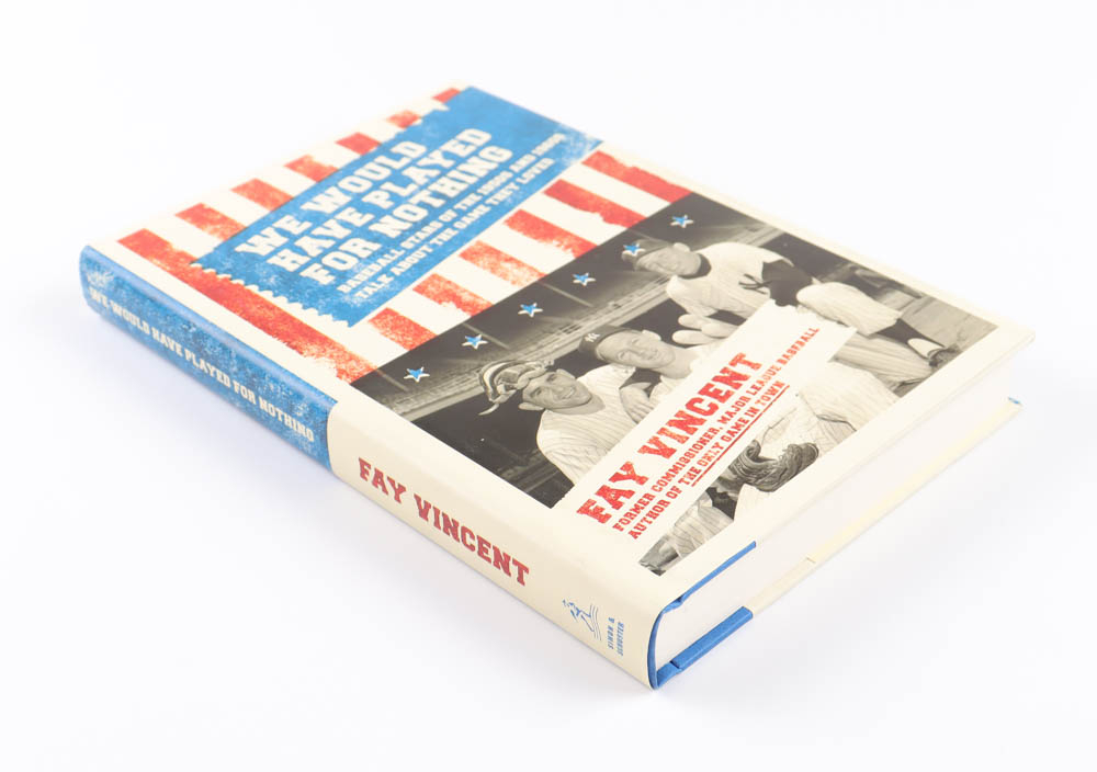 Fay Vincent Signed "We Would Have Played For Nothing" Hardcover Book ...