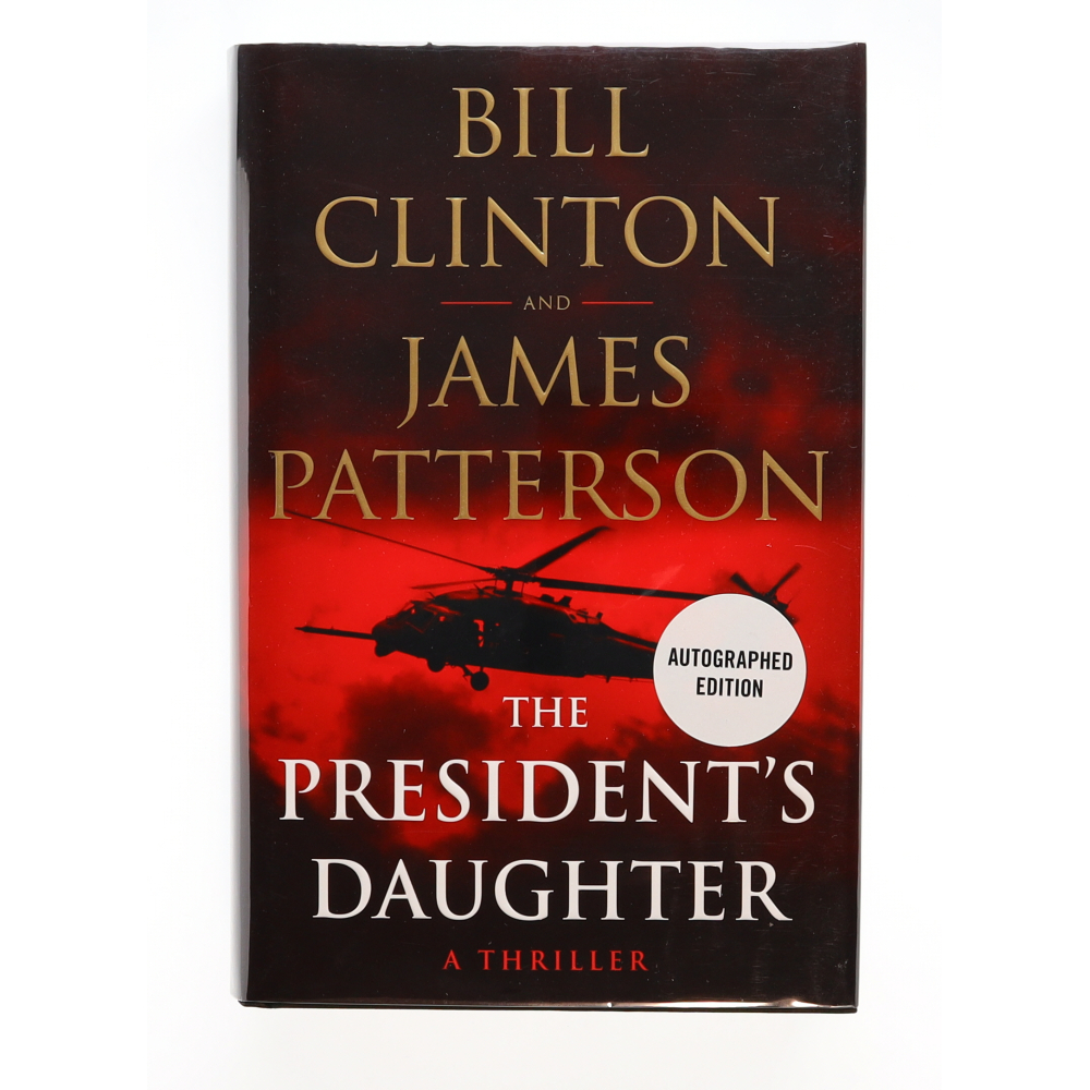 Bill Clinton & James Patterson Signed "The Presidents Daughter" Hard ...