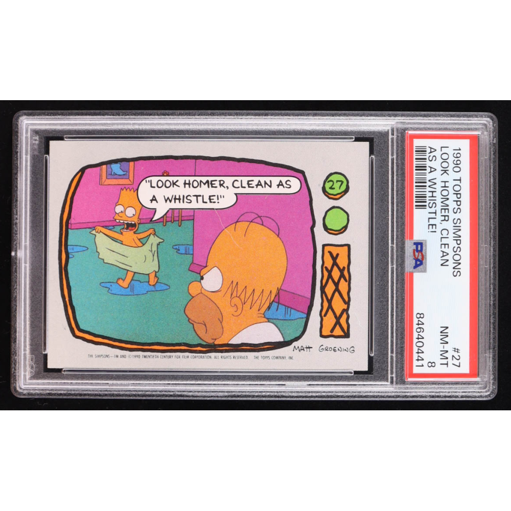 Look Homer, Clean as a Whistle 1990 Topps The Simpsons #27 (PSA 8 ...