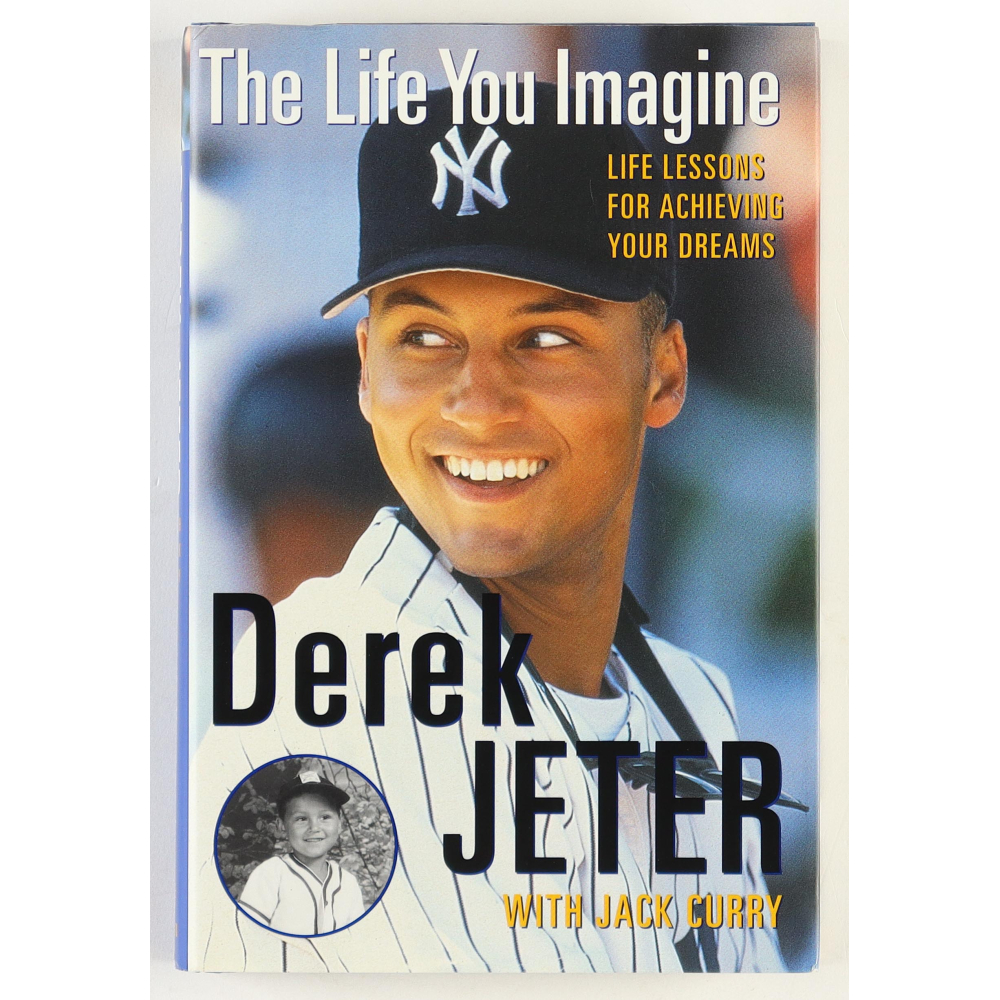 Derek Jeter Signed "The Life You Imagine: Life Lessons for Achieving ...