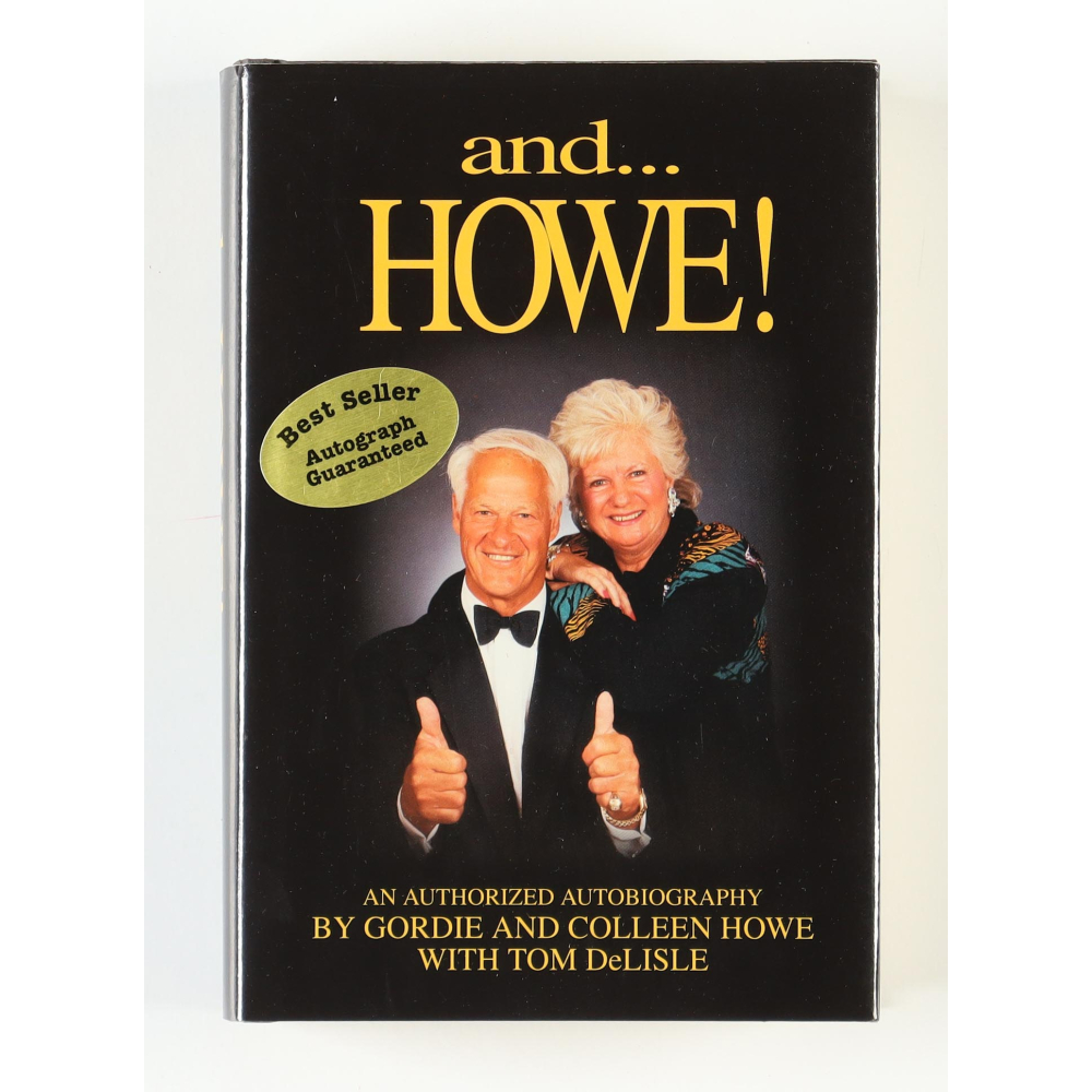 Gordie Howe & Colleen Howe Signed "And ...Howe!" Hard Cover Book ...