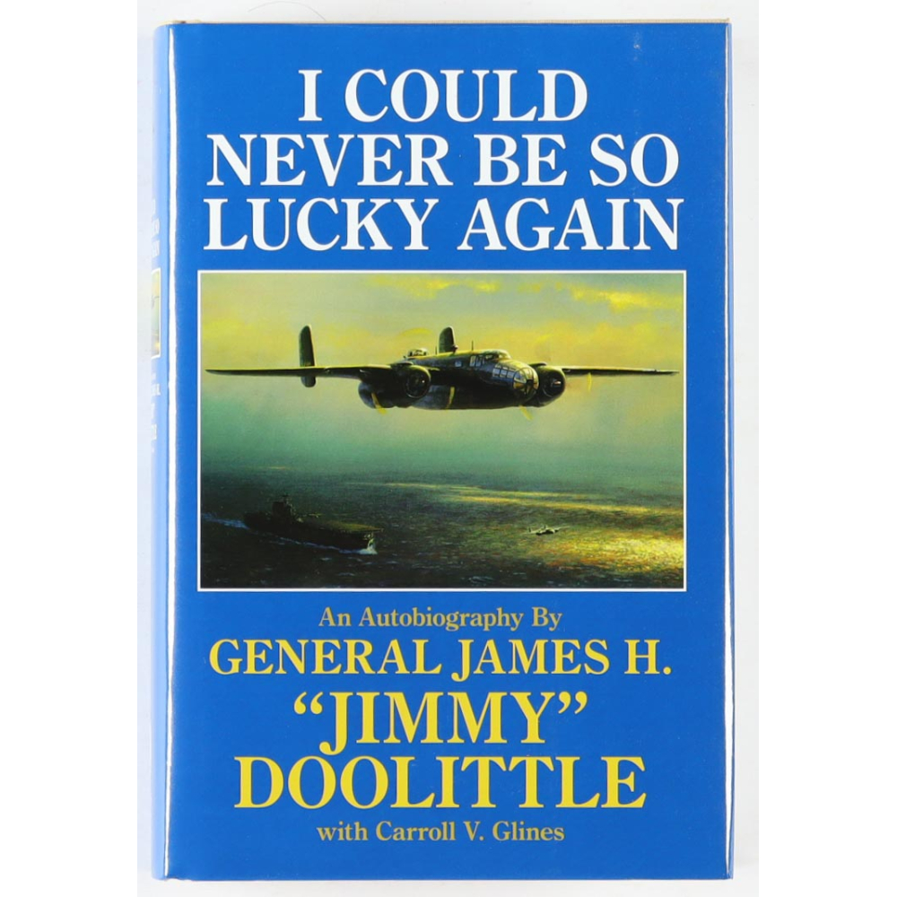 Doolittle Raiders Jimmy Doolittle Hand Signed "I Could Never Be So ...