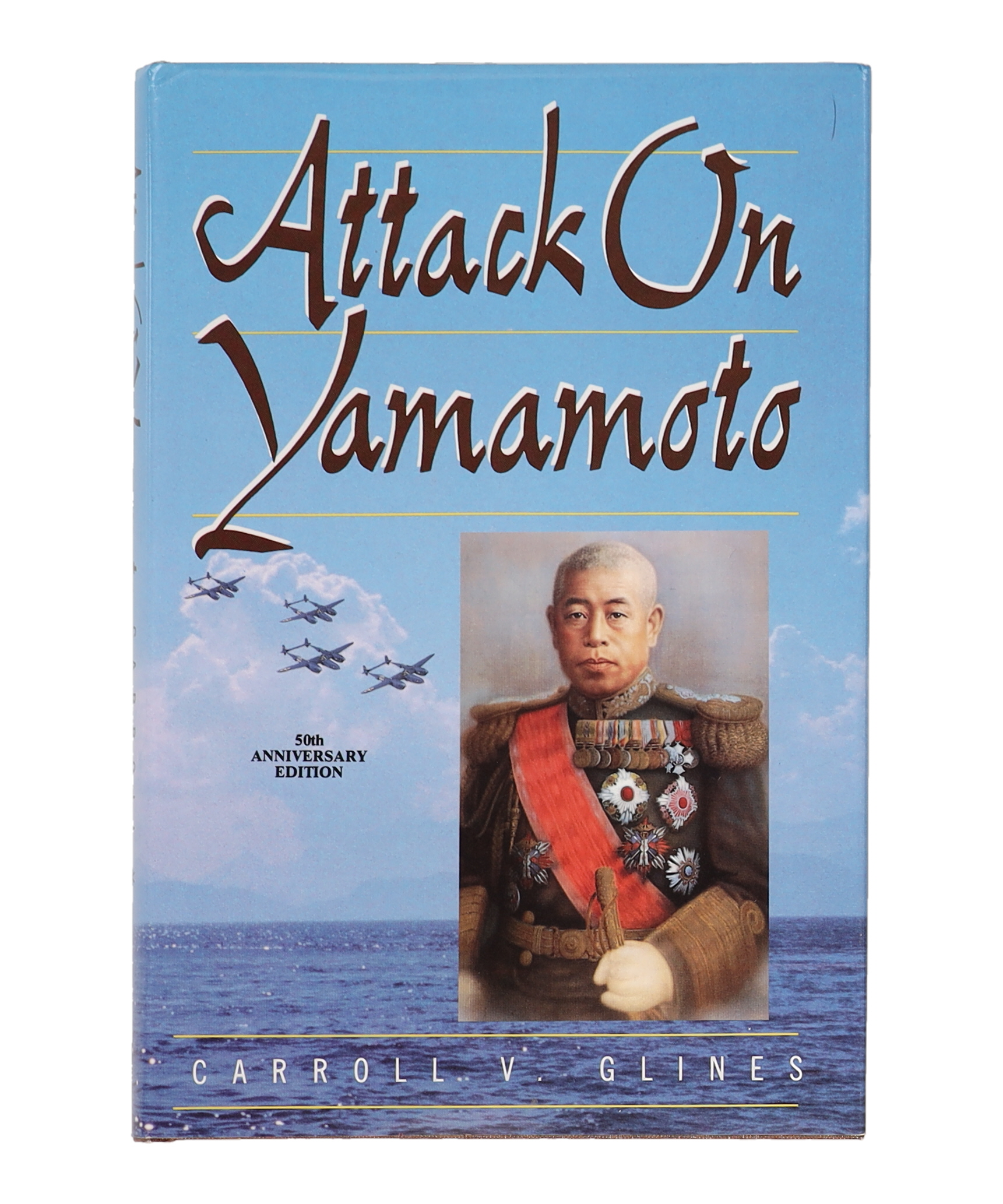 "Attack On Yamamoto" Hardcover Book Signed by (5) with Leader John ...