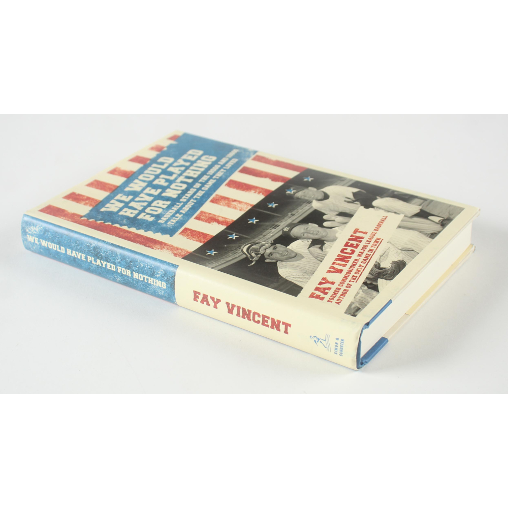 Fay Vincent Signed "We Would Have Played For Nothing" Hardcover Book ...