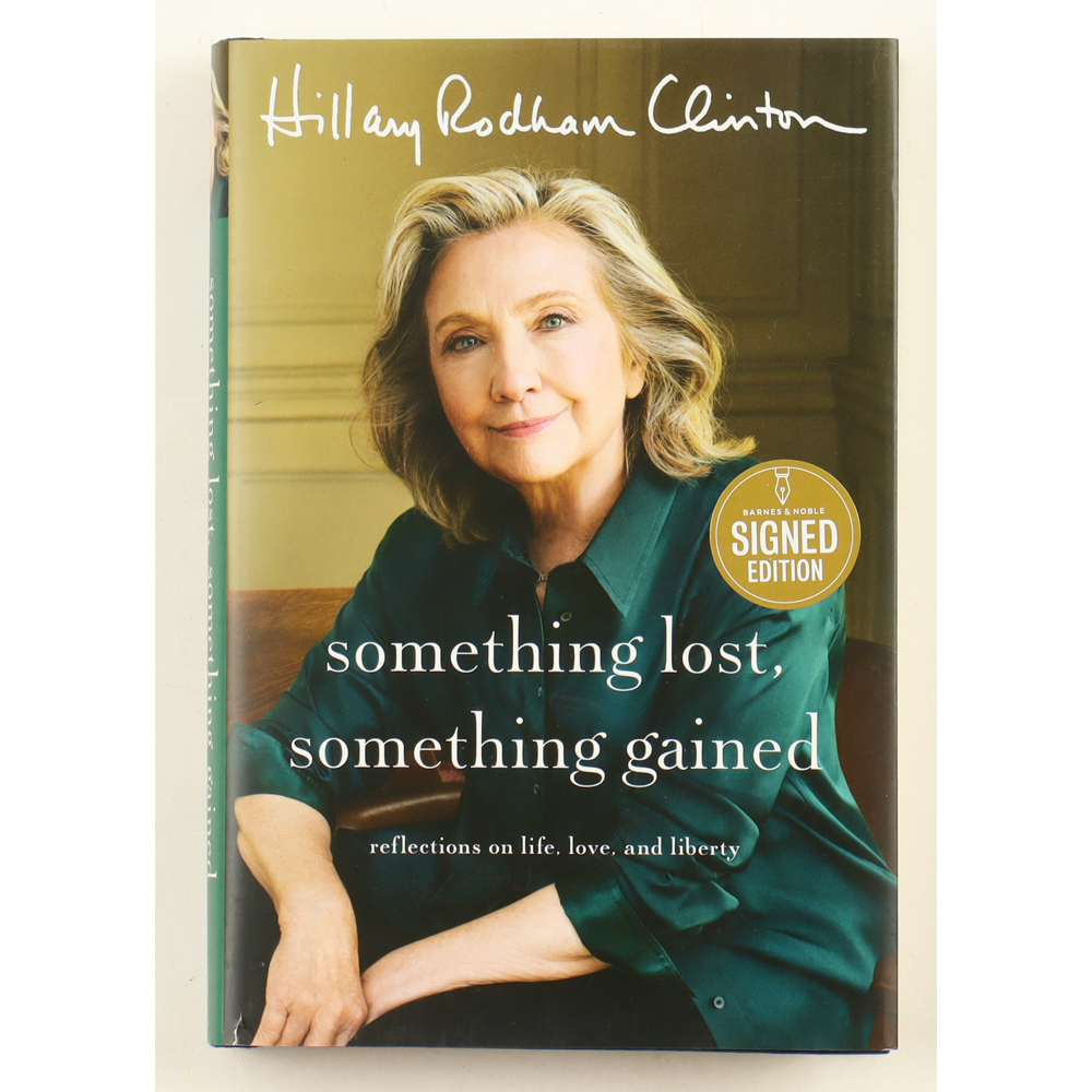 Hillary Clinton Signed "Something Lost, Something Gained" Hardcover Book (Beckett) | Pristine ...