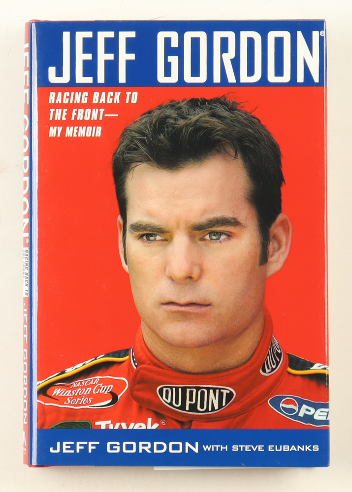 Jeff Gordon Signed "Racing Back to the Front-My Memoir" Hardcover Book ...