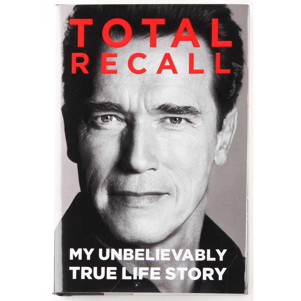 Arnold Schwarzenegger Signed "Total Recall: My Unbelievable True Life ...