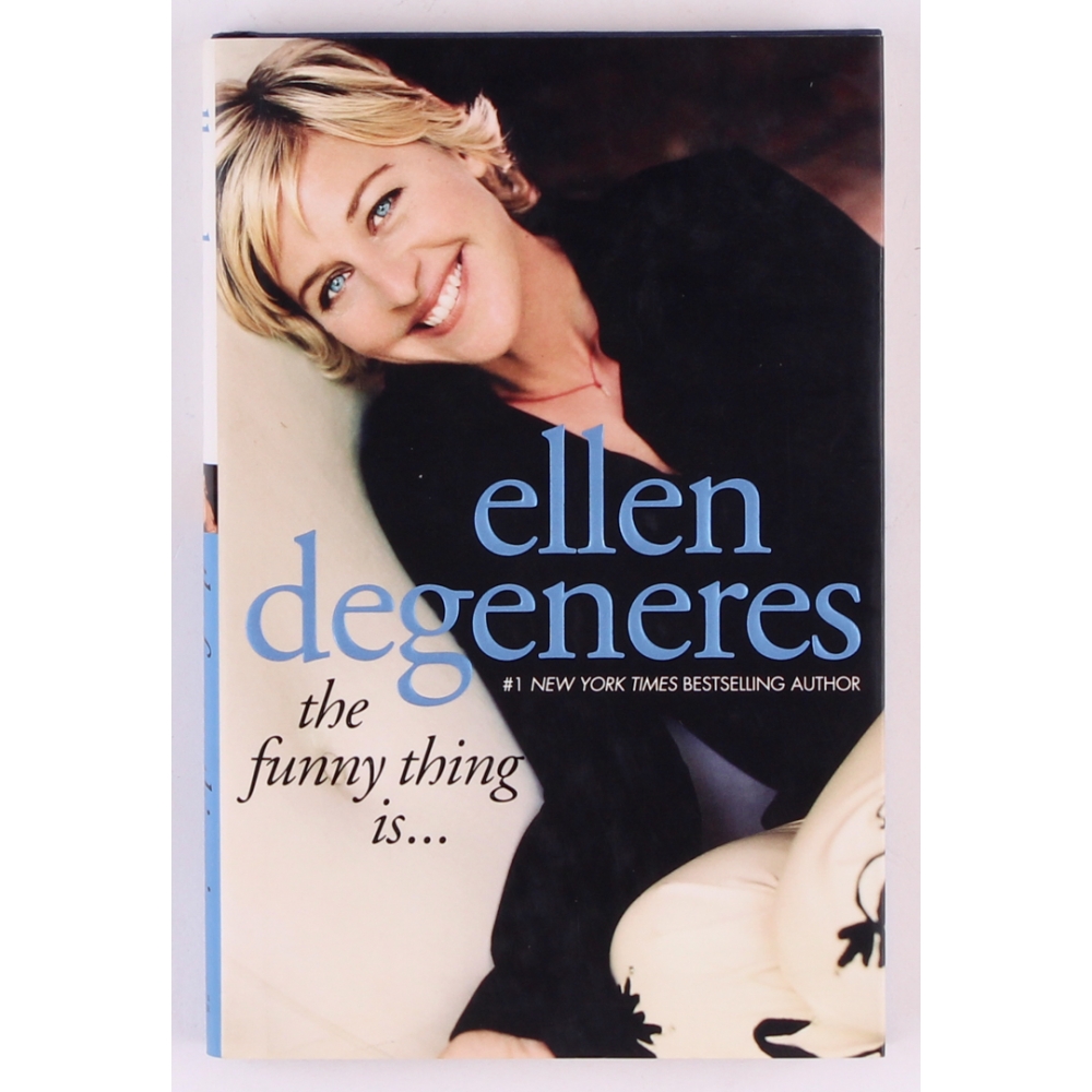Ellen DeGeneres Signed "The Funny Thing Is..." Hardcover Book (JSA COA ...