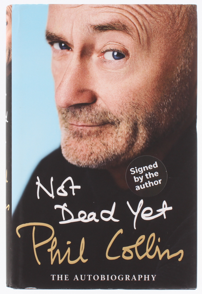 Phil Collins Signed "Not Dead Yet" Hard Cover Book (PSA COA) | Pristine ...
