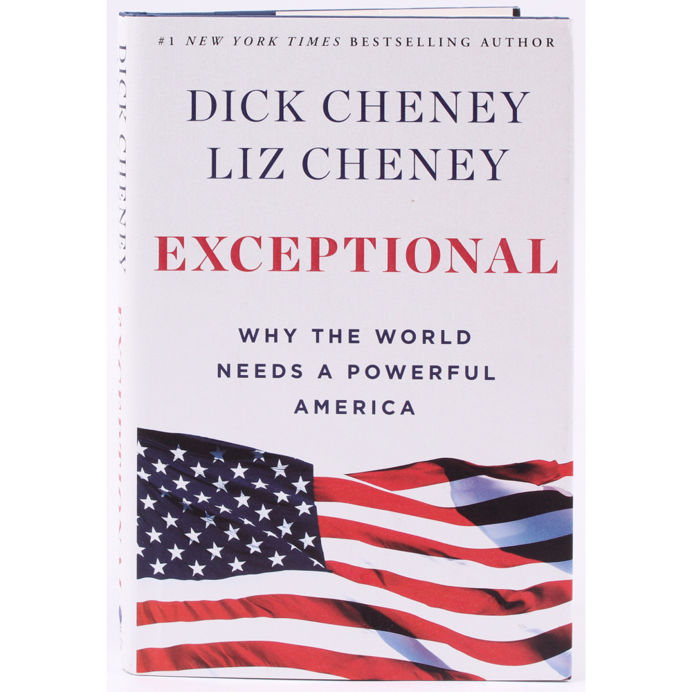 Dick Cheney & Liz Cheney Signed "Exceptional: Why The World Needs A ...